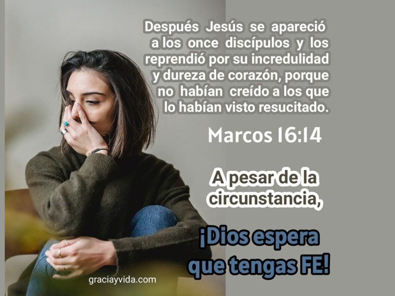 Dios Espera Que Tengas Fe - Gracia Y Vida - Marcos 16.14